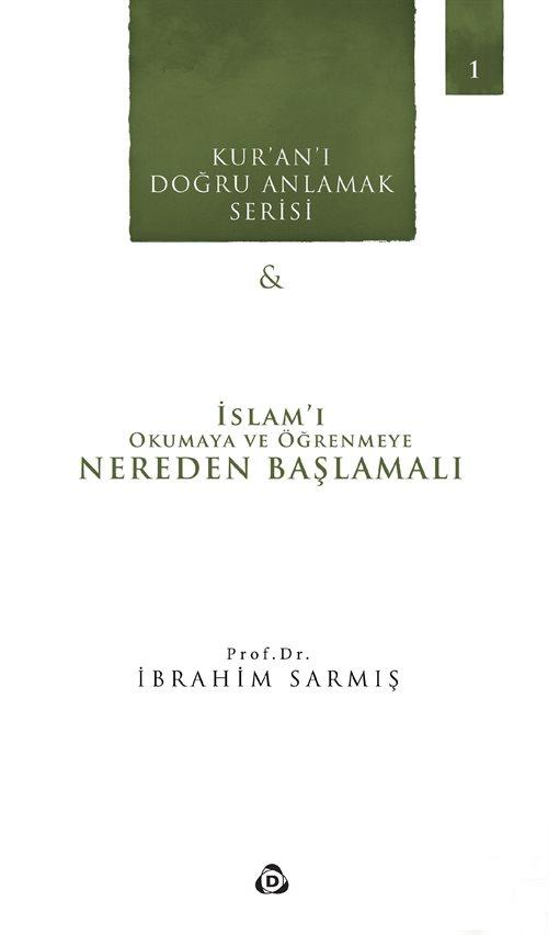 İslamı Okumaya ve Öğrenmeye Nereden Başlamalı İslamı Okumaya ve Öğrenmeye Nereden Başlamalı
